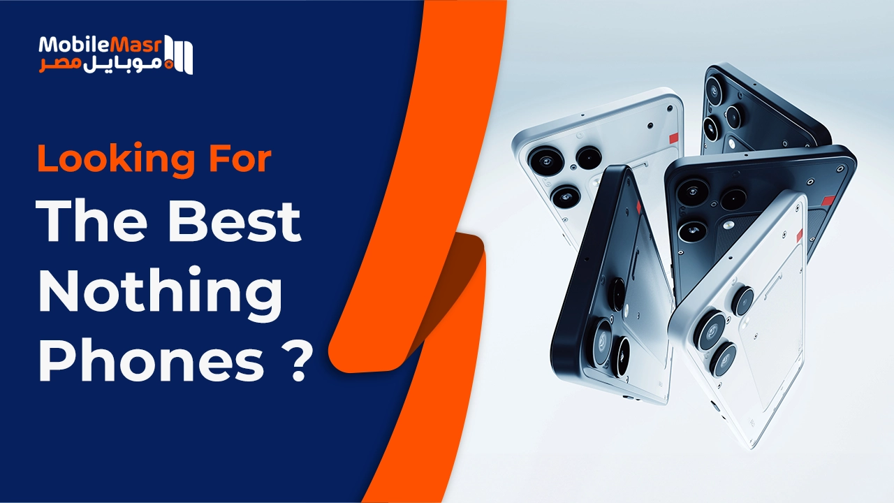 What Are the Best Nothing Mobiles to Buy in 2026?
