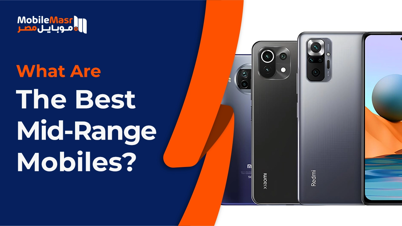 What Are the Best Mid-Range Mobiles in 2026 for Egyptian Buyers?